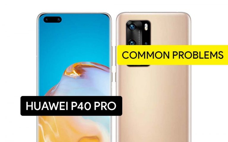 Common Problems in Huawei P40 Pro and Solution Fix – Tips & Tricks!