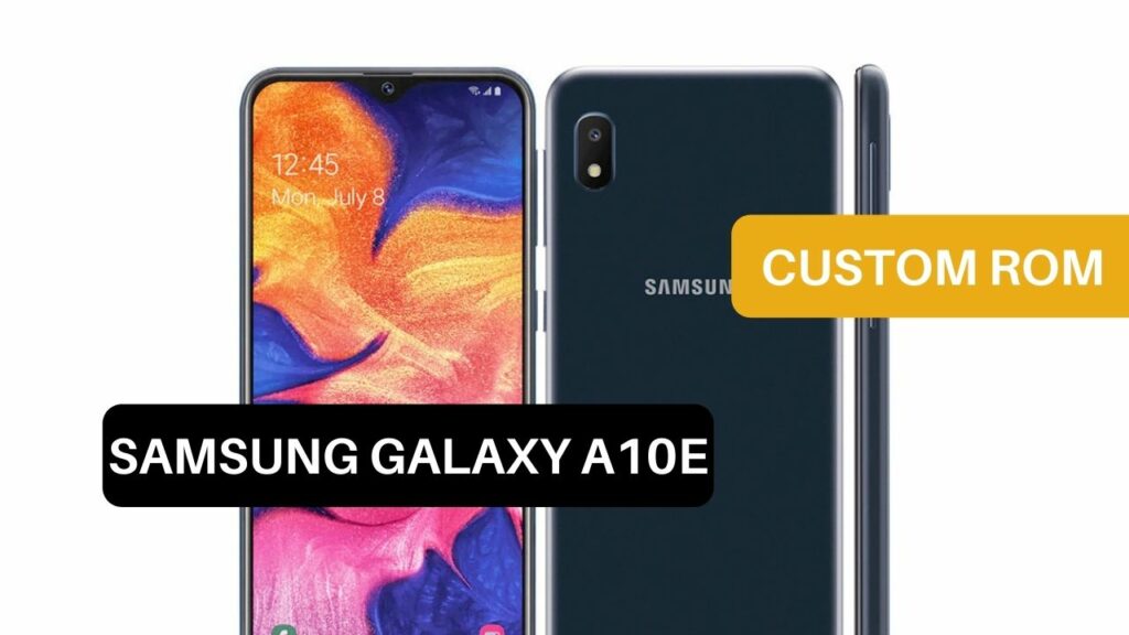 Samsung Galaxy A10e Custom ROM Installation – Easiest Way!