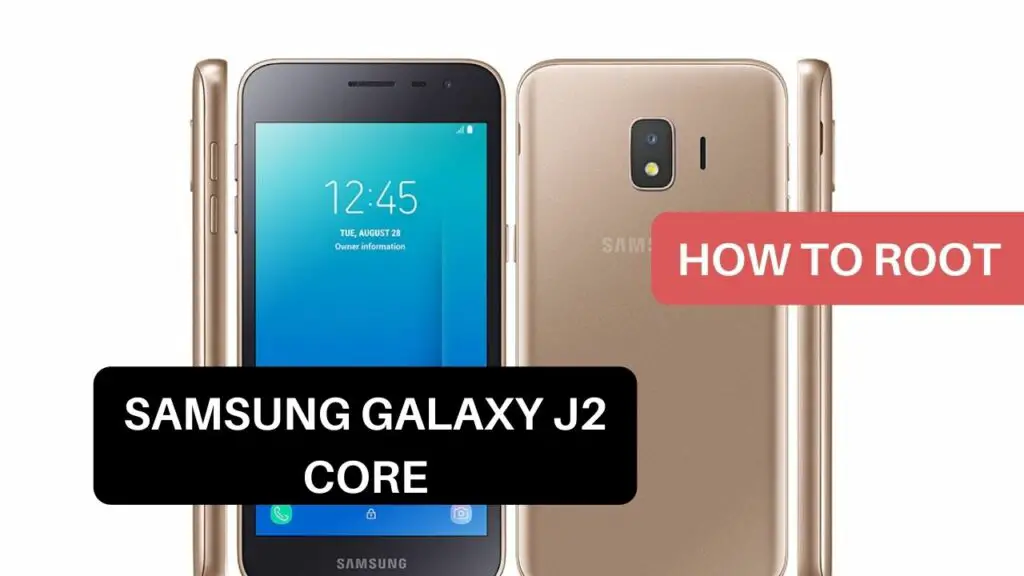 How to Root Samsung Galaxy J2 Core – Six Easy METHODS!
