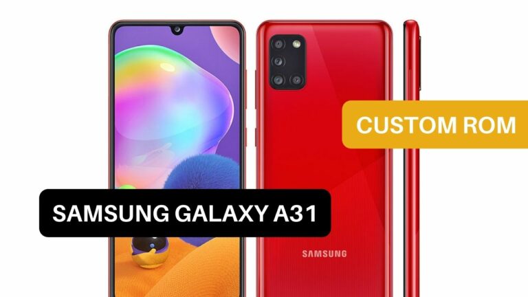 Samsung Galaxy A31 Custom ROM Installation – Easiest Way!