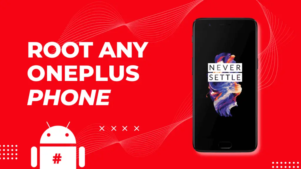 How to Root any OnePlus Phone in 2024 [100% Working]
