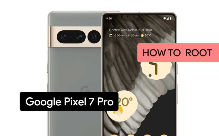 How to Root Google Pixel 7 & 7 Pro – Six Easy METHODS!